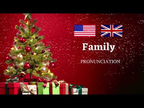 Family Pronunciation in US and UK English