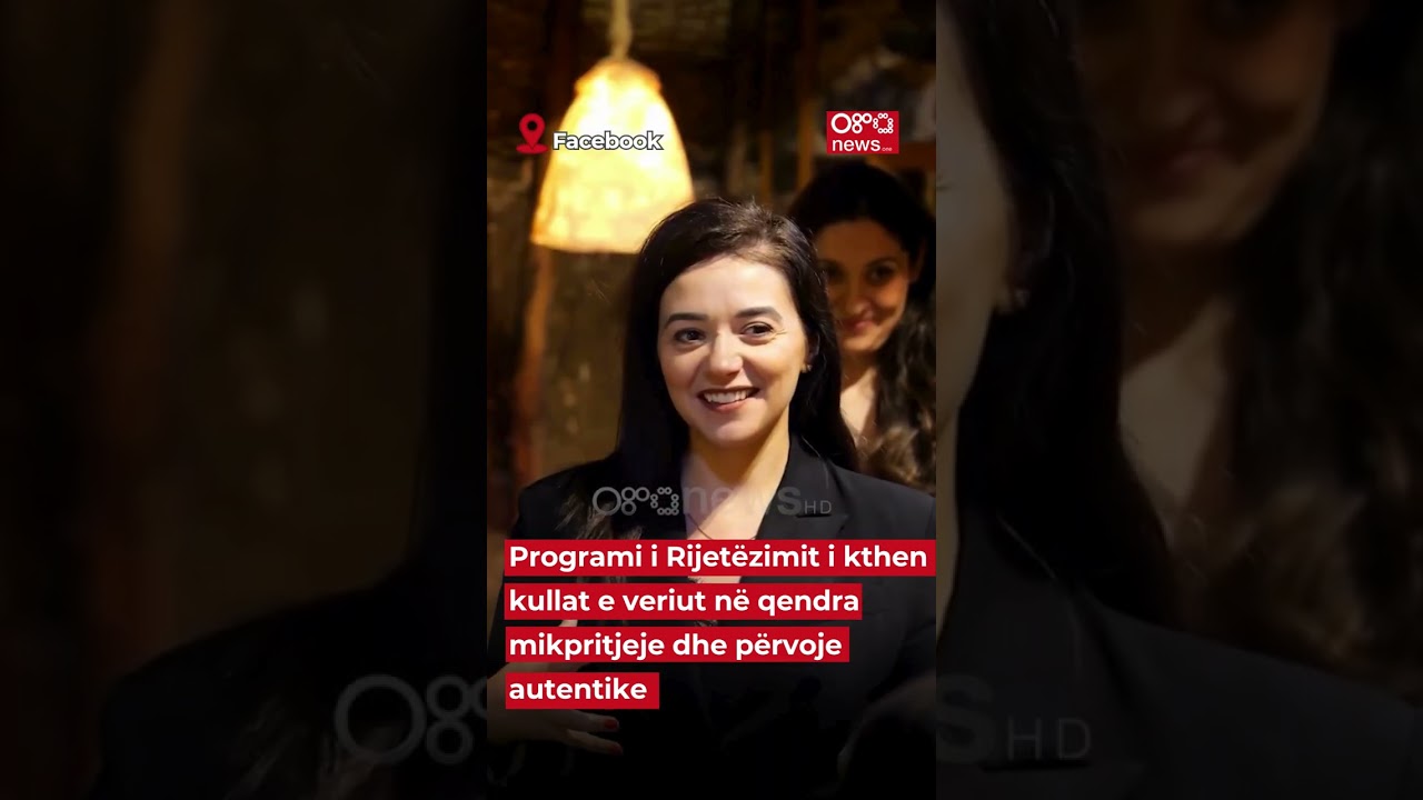 Programi i Rijetëzimit i kthen kullat e veriut në qendra mikpritjeje dhe përvoje autentike