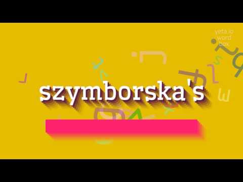 How to say "szymborska's"! (High Quality Voices)