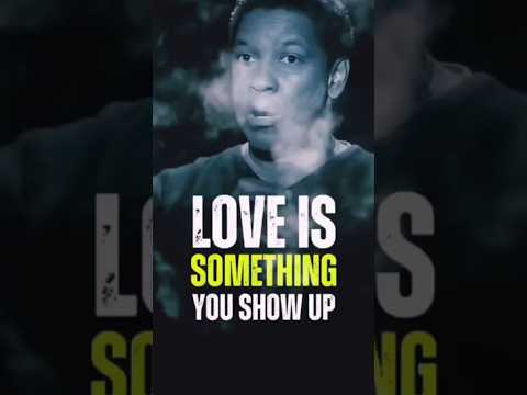 LOVE IS SOMETHING YOU SHOW UP 🥰#shorts #motivation #denzelwashingtonquotes