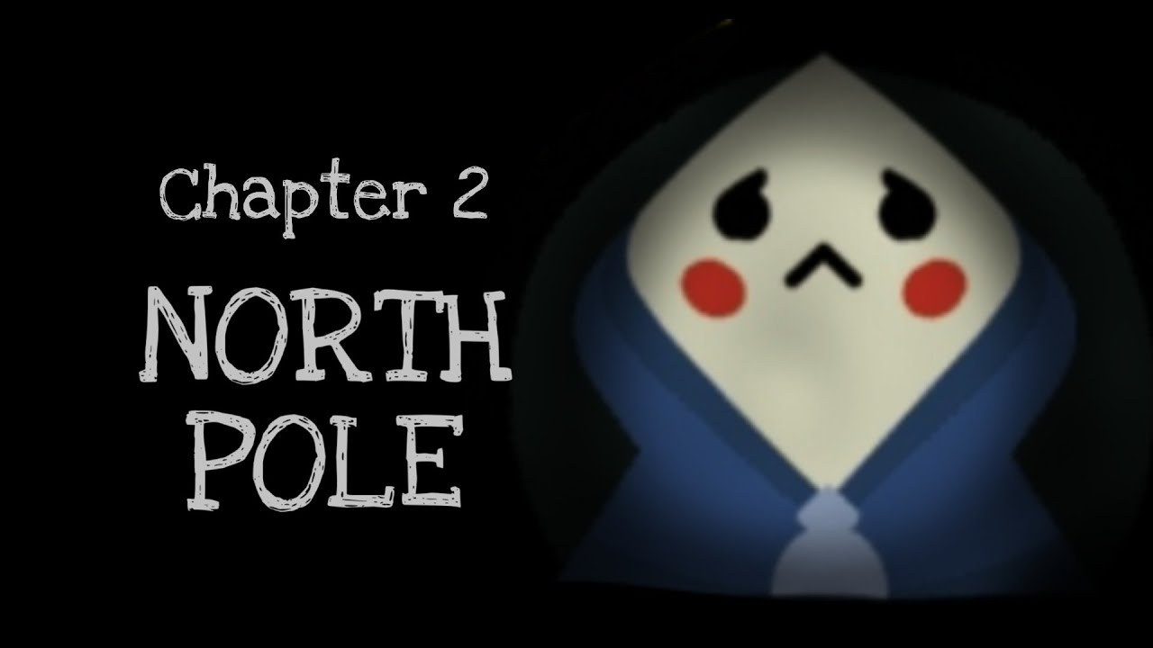 Chapter-2 North Pole | Haunt the holiday