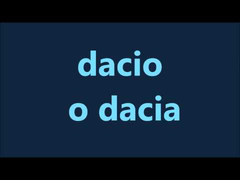How to Pronounce in spanish the word: dacio o dacia