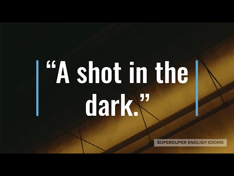 "A Shot in the Dark" Idiom Meaning, Origin & History | Superduper English Idioms