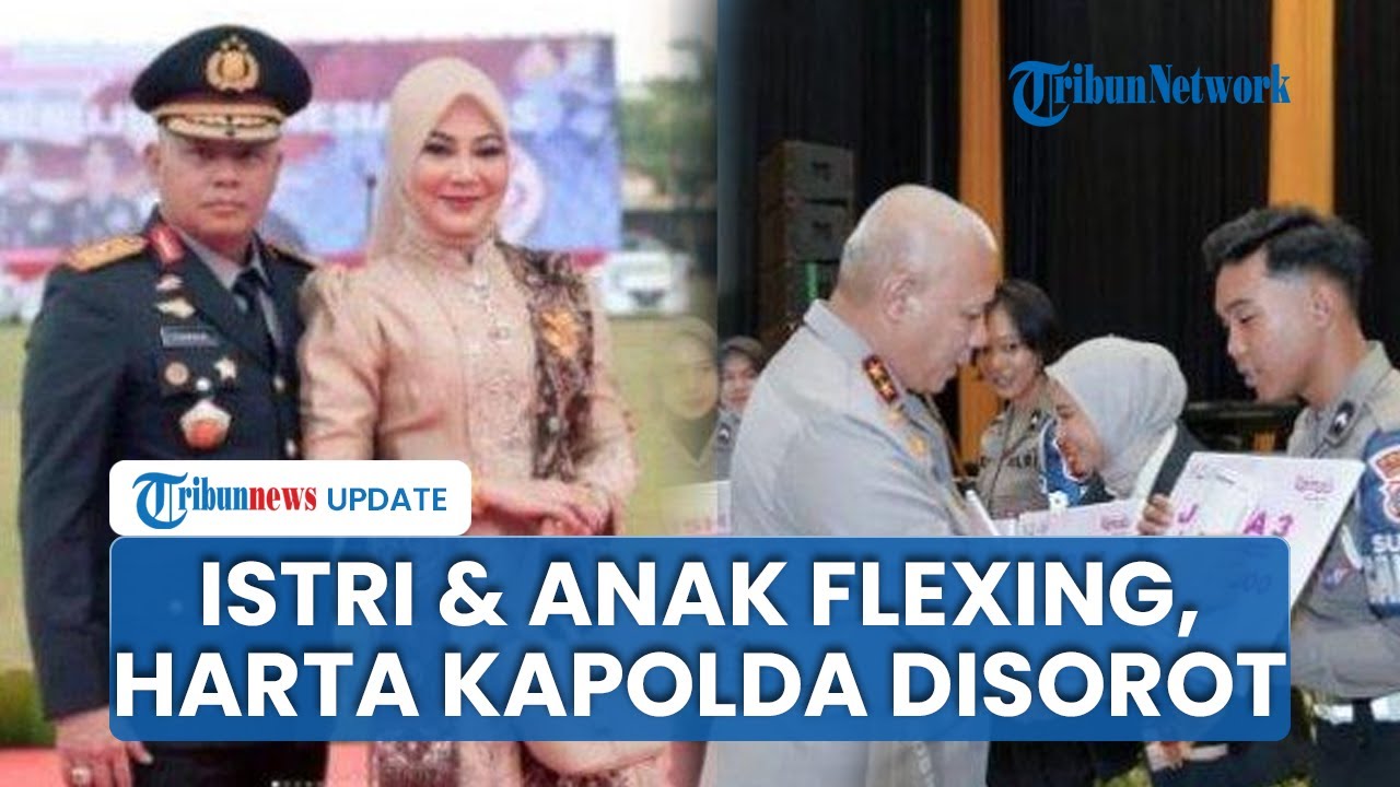 Harta Kapolda Kalsel Disorot seusai Anak dan Istri Pamer Gaya Hidup Mewah, Padahal Gaji Cuma ...