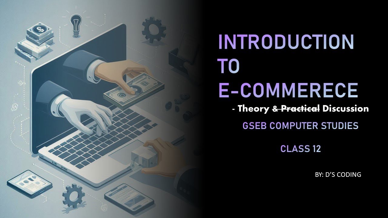 GSEB COMPUTER STUDIES CLASS 12 CHAPTER 4 English | Introduction To E-Commerce | Theory+examples