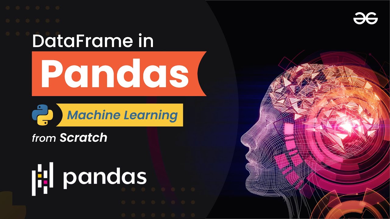DataFrame in Pandas | Machine Learning from Scratch | Upskill with GeeksforGeeks