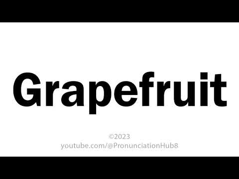 How to Pronounce Grapefruit