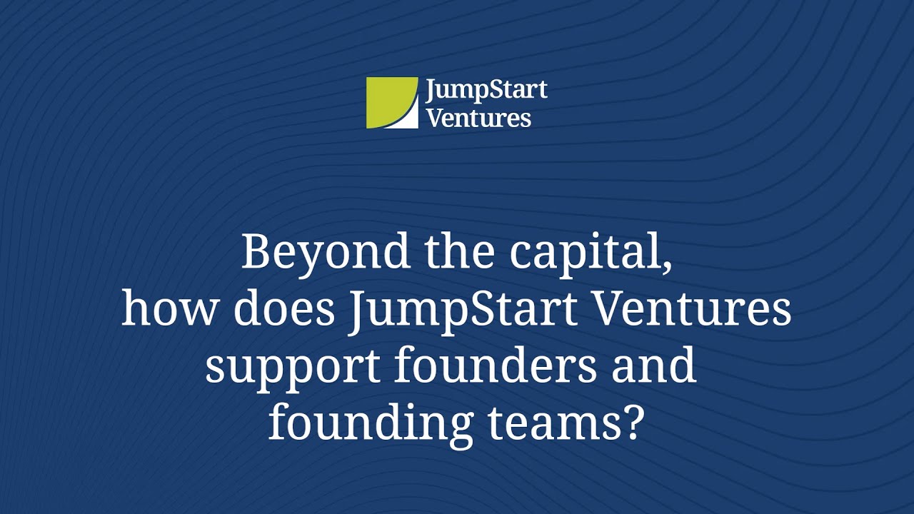 Beyond The Capital, How Does JumpStart Ventures Support Founders And Founding Teams?
