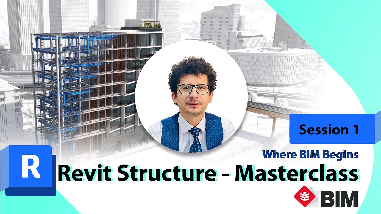 Revit Structure - Masterclass - Session 1: Introduction