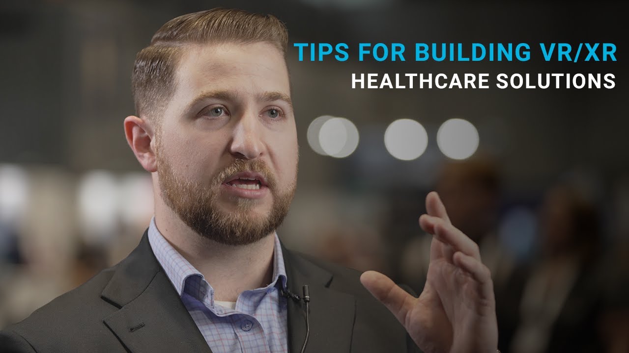 Tips for building virtual reality (VR) / extended reality (XR) healthcare solutions