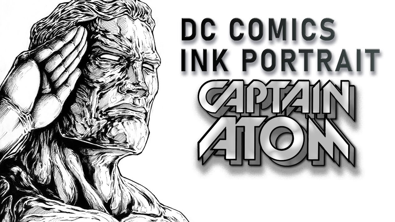 Drawing Captain Atom - DC Comics INK PORTRAIT