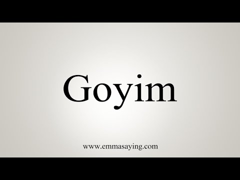 How To Say Goyim