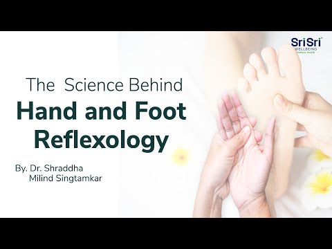 The Science behind Hand and Foot Reflexology by Dr Shraddha Milind Singtamkar