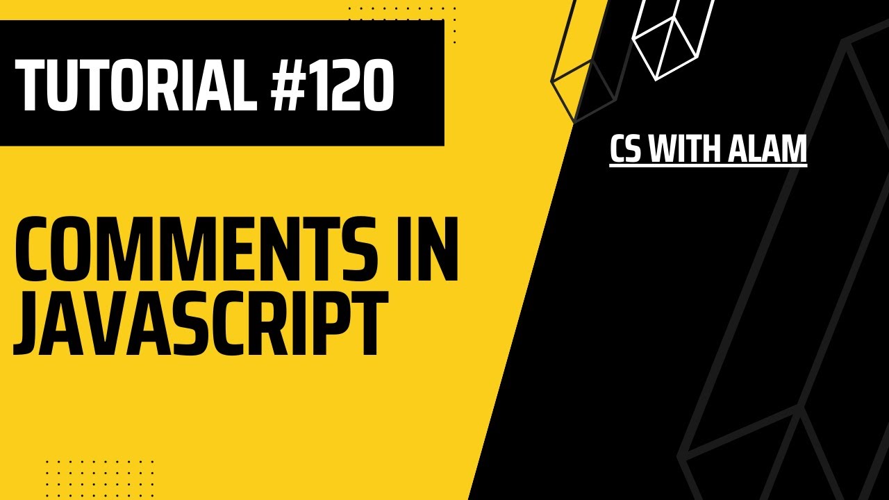 Comments in JavaScript | Web Development Tutorial #120