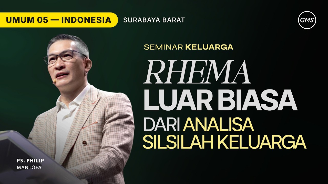 Seminar Keluarga: Rhema Luar Biasa dari Analisa Silsilah Keluarga - Ps. Philip Mantofa (GMS Church)