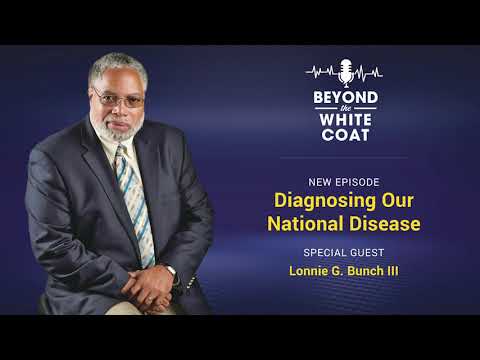 Beyond the White Coat Podcast : Diagnosing Our National Disease