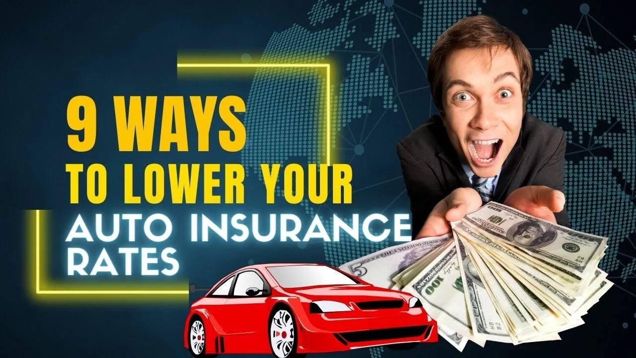 9 ways to lower your auto insurance rates want to know