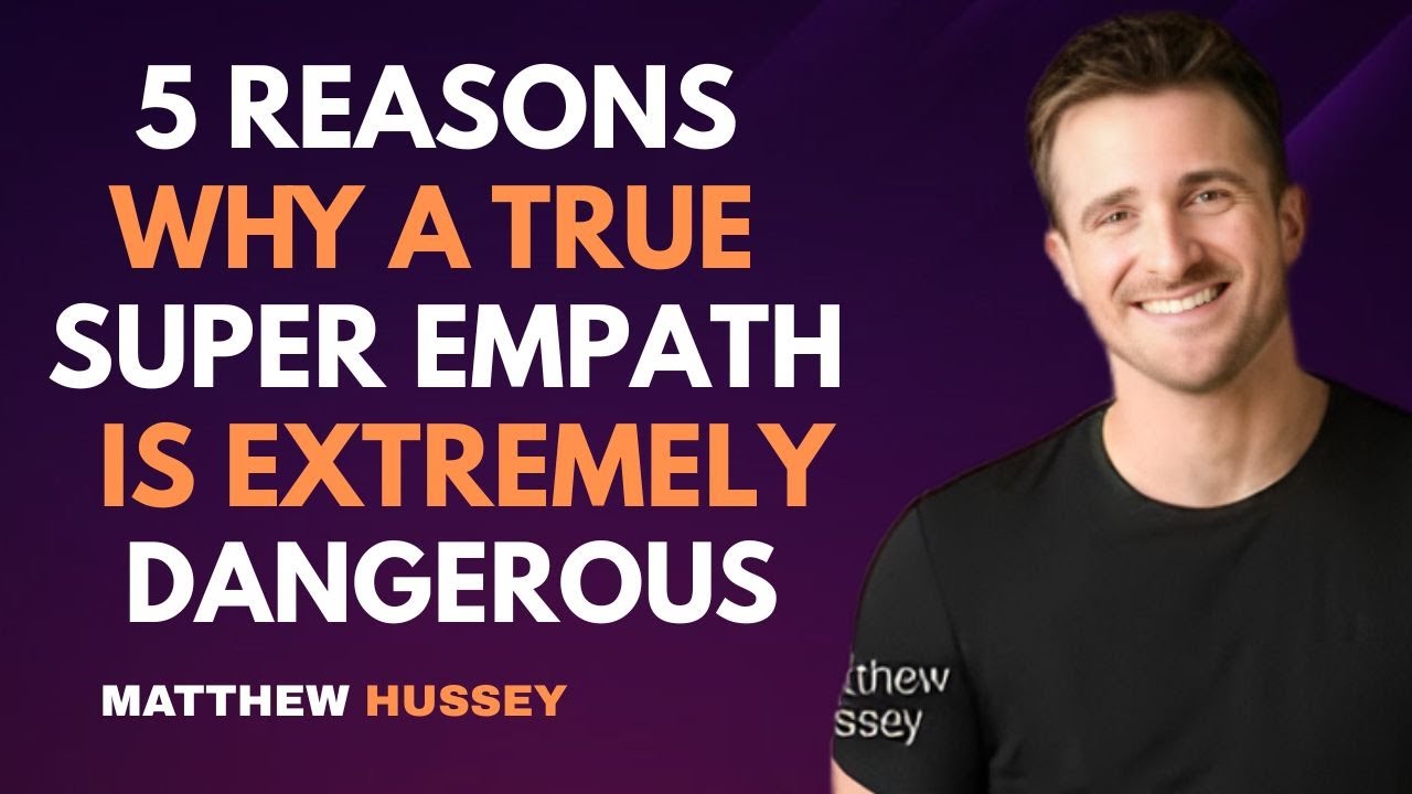 5 Reasons Why a True Super Empath is Extremely Dangerous | Matthew Hussey