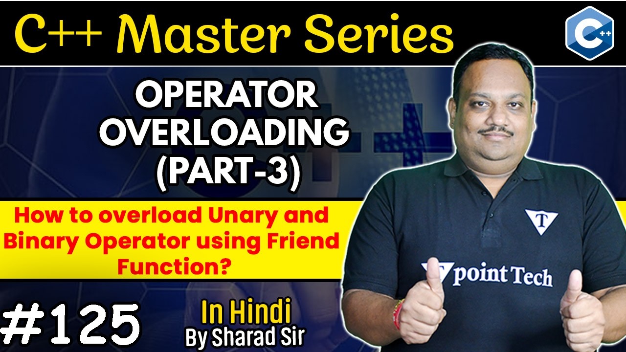 #125 | C ++ Tutorial Part-3 | How to Overload Unary & Binary Operator Using Friend Function in C++?