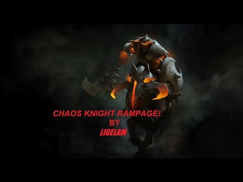 Steam Community :: Video :: Chaos Knight RAMPAGE BY LIGELAM!