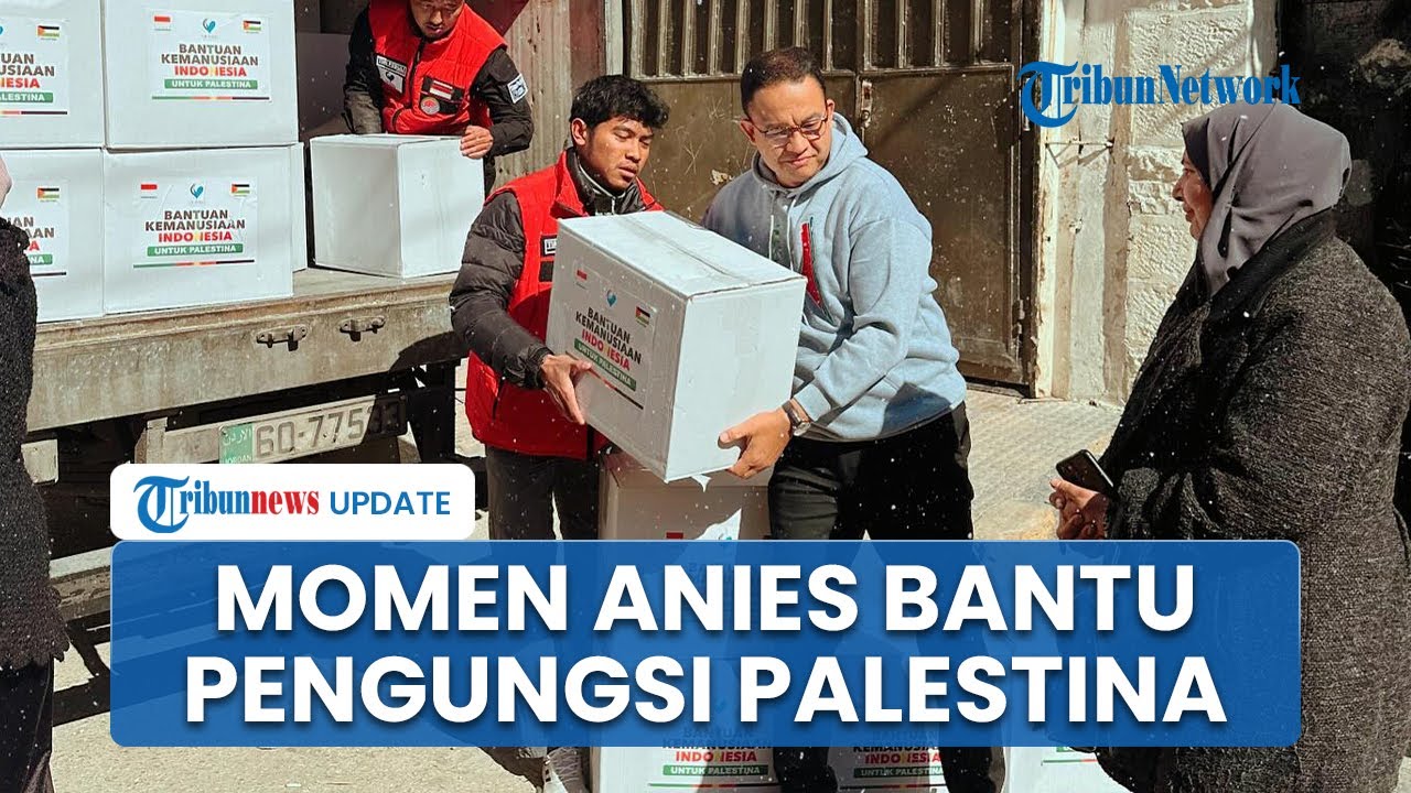 Anies Baswedan Turun Langsung Bantu Pengungsi Palestina, Ikut Angkat ...