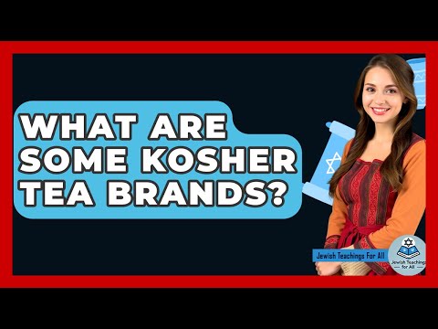 What Are Some Kosher Tea Brands? - Jewish Teachings For All