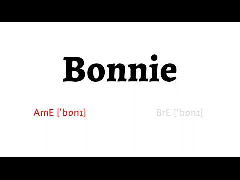 How to Pronounce bonnie in American English and British English
