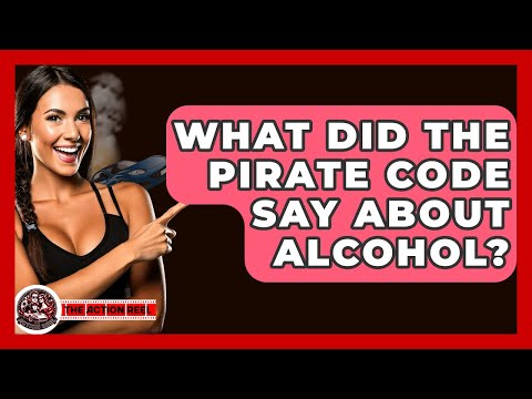 What Did The Pirate Code Say About Alcohol? - The Action Reel