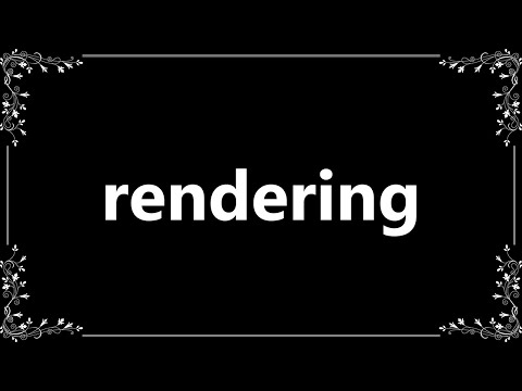 Rendering - Definition and How To Pronounce