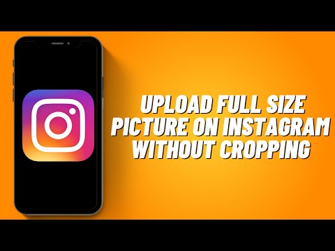 How to Upload Full Size Picture on Instagram Without Cropping (2023)