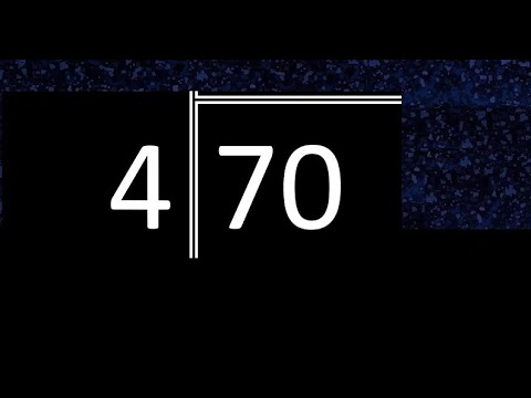 Divide 70 by 4 , decimal result . Division with 1 Digit Divisors . Long Division . How to do