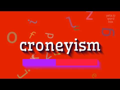 CRONEYISM - HOW TO SAY CRONEYISM? #croneyism
