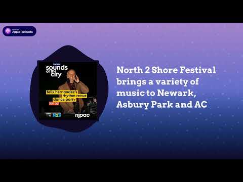 North 2 Shore Festival brings a variety of music to Newark, Asbury Park and AC | The Art of the...