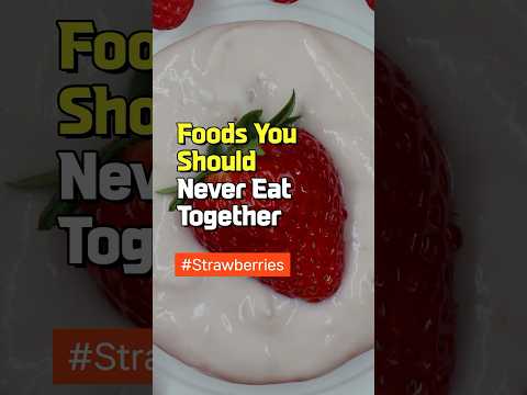 3 Dangerous Foods to Avoid Eating with Strawberries- healthy food How to Eat after 50 #food #health
