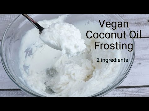 Vegan Coconut Oil Frosting / Dairy Free Frosting / 2-ingredient Frosting