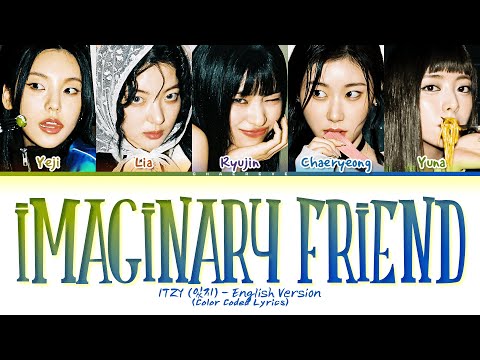 ITZY Imaginary Friend (English Ver.) Lyrics (Color Coded Lyrics)