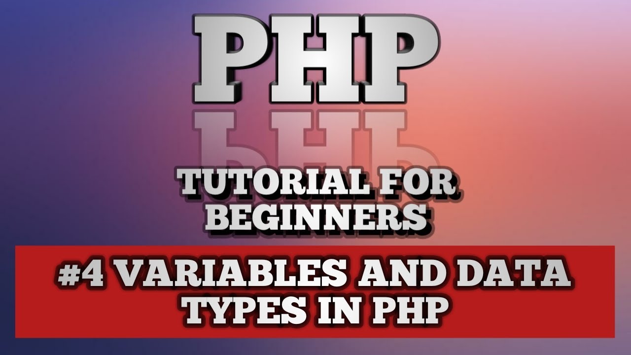 PHP Tutorial for beginner | absolute beginner #4  Variables,  Scope of  Variables & Data Types