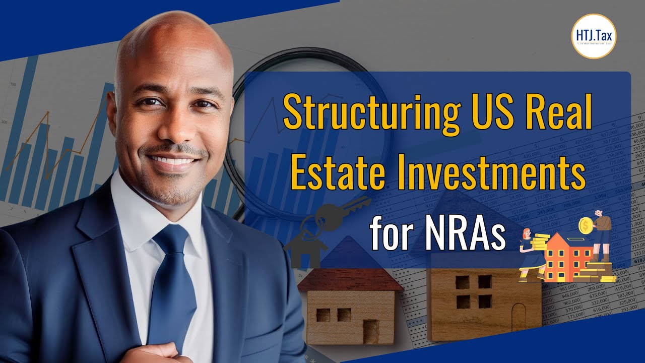 [ Offshore Tax ] Structuring US Real Estate Investments for NRAs