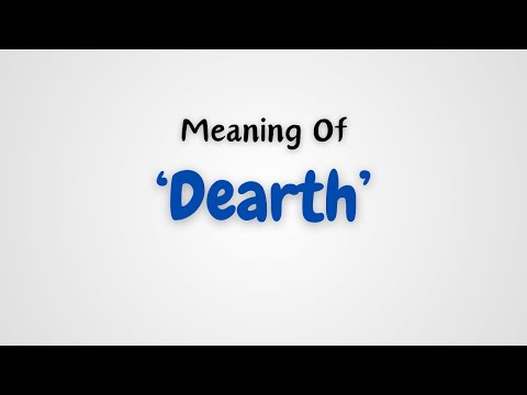 What is the meaning of Dearth?