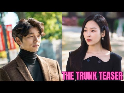THE TRUNK Drama -Teaser (Eng-Sub) New Kdrama 2024| Gong Yoo's new upcoming kdrama & Seo Hyun Jin