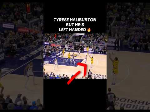 TYRESE HALIBURTON BUT HEโS LEFT HANDED ๐ฅ #nba #tyresehaliburton #pacers