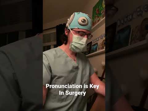 Pronunciation is Key in Surgery