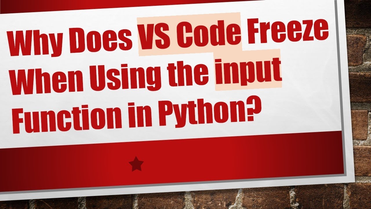 Why Does VS Code Freeze When Using the input Function in Python?