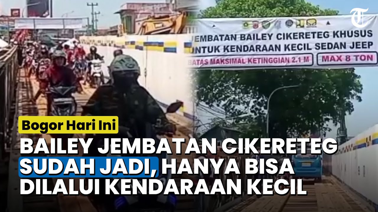 Kabar Baik, Bailey Jembatan Cikereteg Bogor Sudah Jadi, Sementara Hanya Bisa Dilalui Kendaraan ...