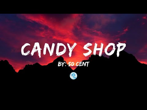 Candy Shop (Lyrics) - 50 Cent #aesthetic #lyrics