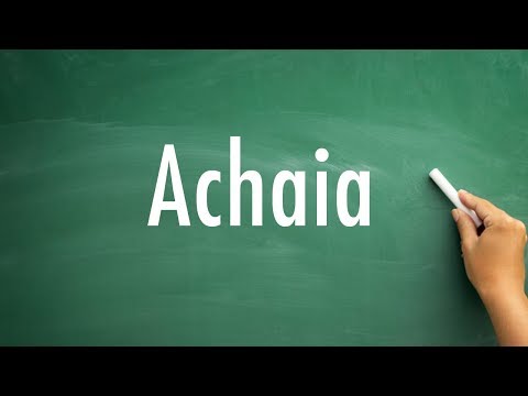 How do you pronounce achaia - How to pronounce achaia