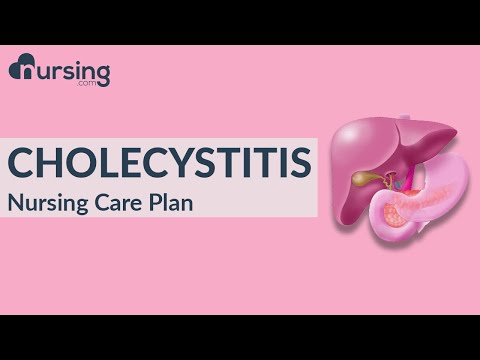 Understanding Cholecystitis and how to care for it... Nursing Care Plan
