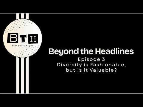 Diversity is Fashionable, but is it Valuable? | Beyond the Headlines