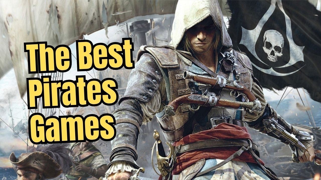 10 Best Pirate Games of All Time