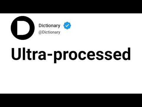 Ultra-processed Meaning In English